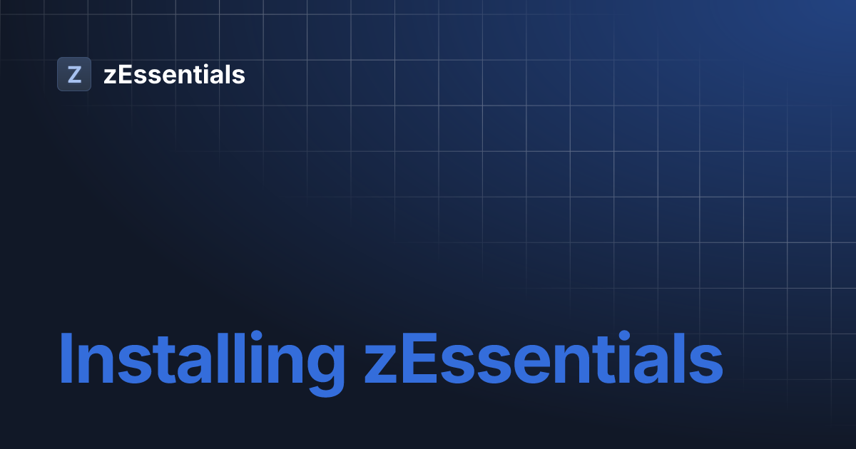 Installing zEssentials | zEssentials